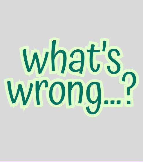 What's wrong?
